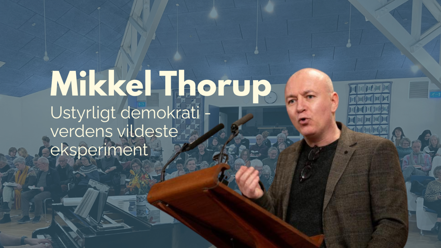 Foredrag: Ustyrligt demokrati - verdens vildeste eksperiment - Kalø ...
